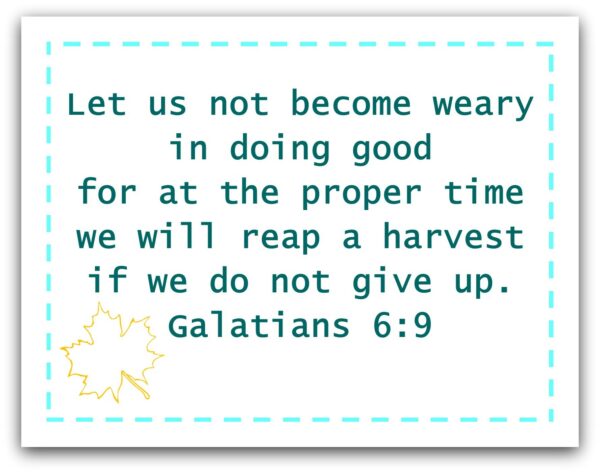 Printable Verse of the Month {Galatians 6:9}