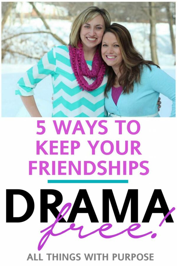 5 Ways to Keep a Friendship Drama Free | All Thing with Purpose